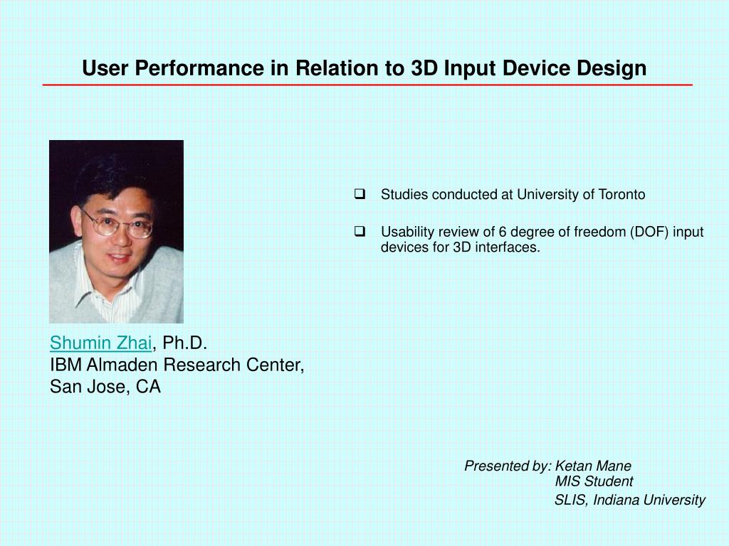 PPT - User Performance in Relation to 3D Input Device Design PowerPoint ...