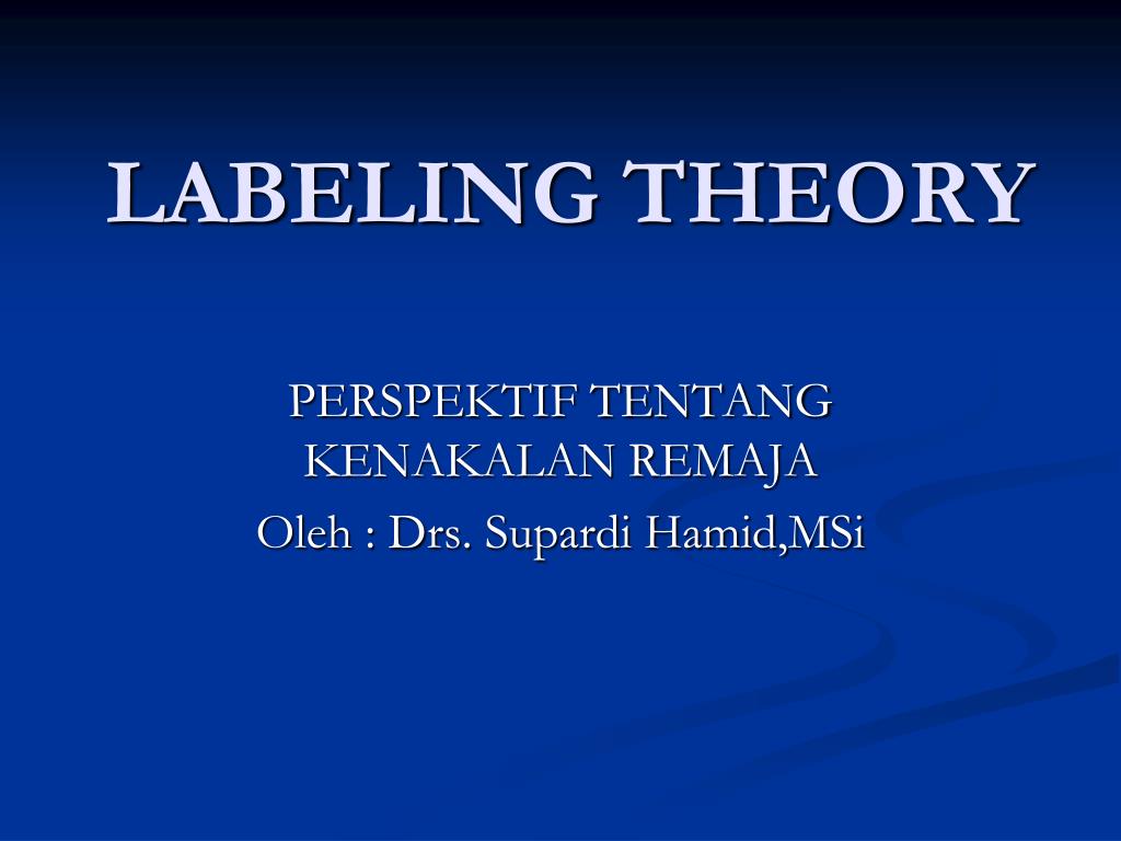 PPT - LABELING THEORY PowerPoint Presentation, free download - ID:6419232