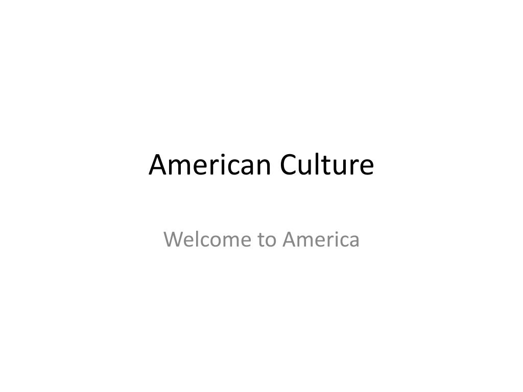 PPT - American Culture PowerPoint Presentation, free download - ID:6419760