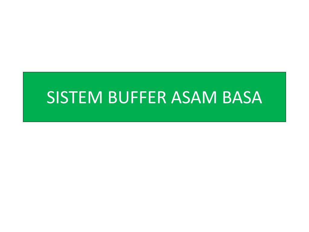 PPT - SISTEM BUFFER ASAM BASA PowerPoint Presentation, free download ...