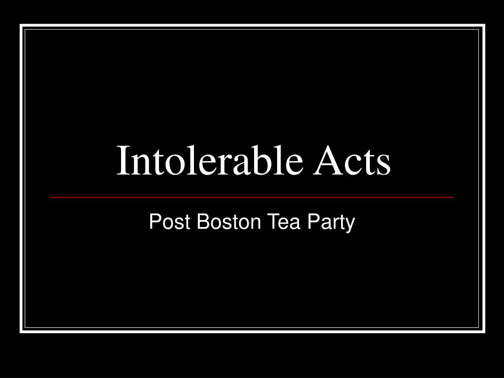 PPT - Intolerable Acts PowerPoint Presentation, free download - ID:6421173