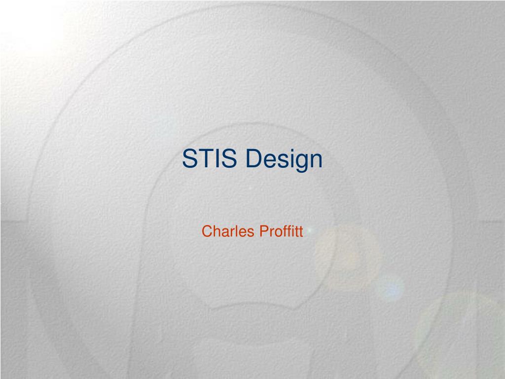 PPT - STIS Design PowerPoint Presentation, free download - ID:6426491