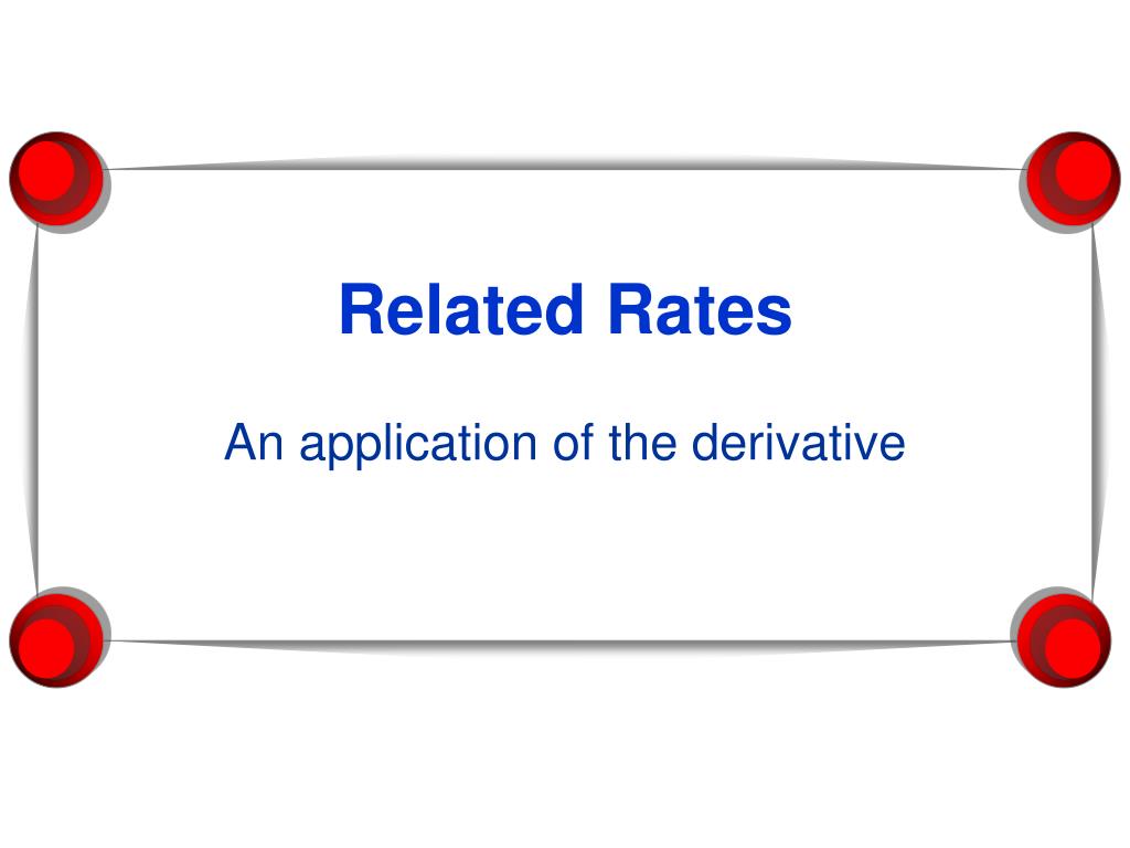 PPT - Related Rates PowerPoint Presentation, free download - ID:6427153