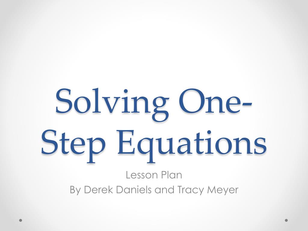 PPT - Solving One-Step Equations PowerPoint Presentation, free download ...