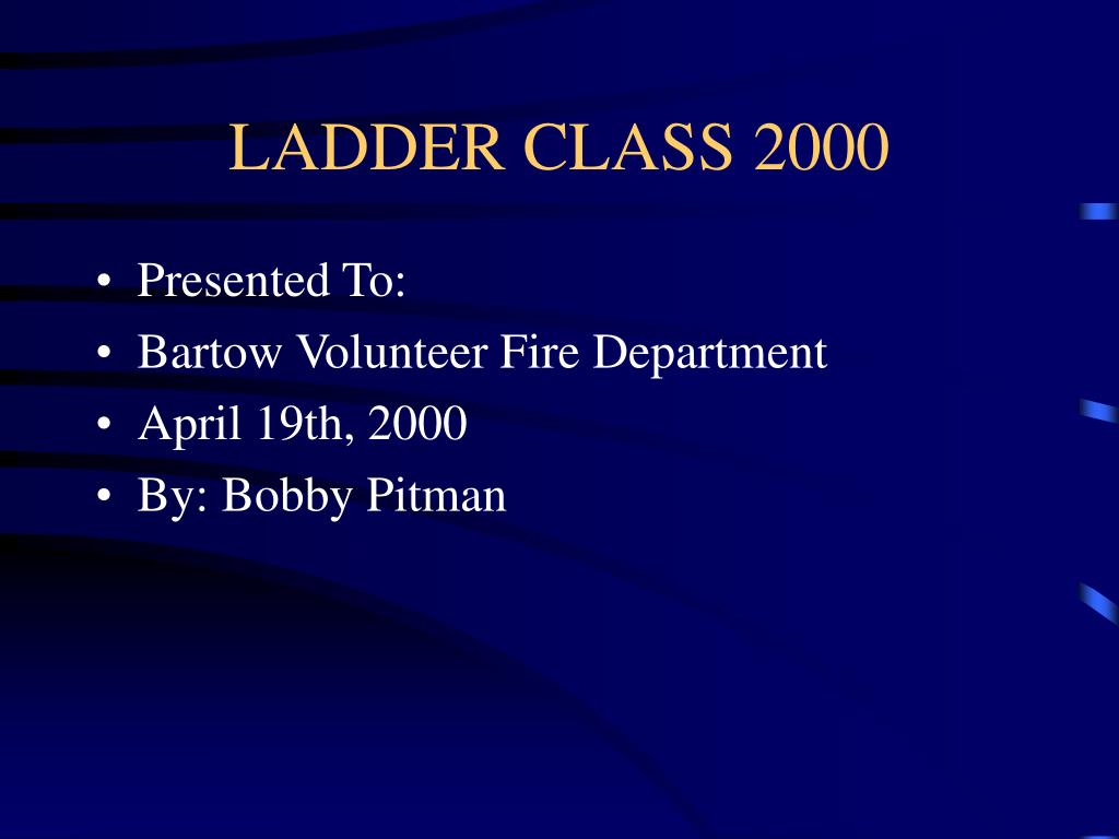PPT - LADDER CLASS 2000 PowerPoint Presentation, free download - ID:6436387