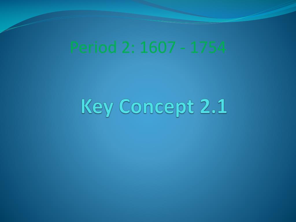 PPT - Key Concept 2.1 PowerPoint Presentation, free download - ID:6436922