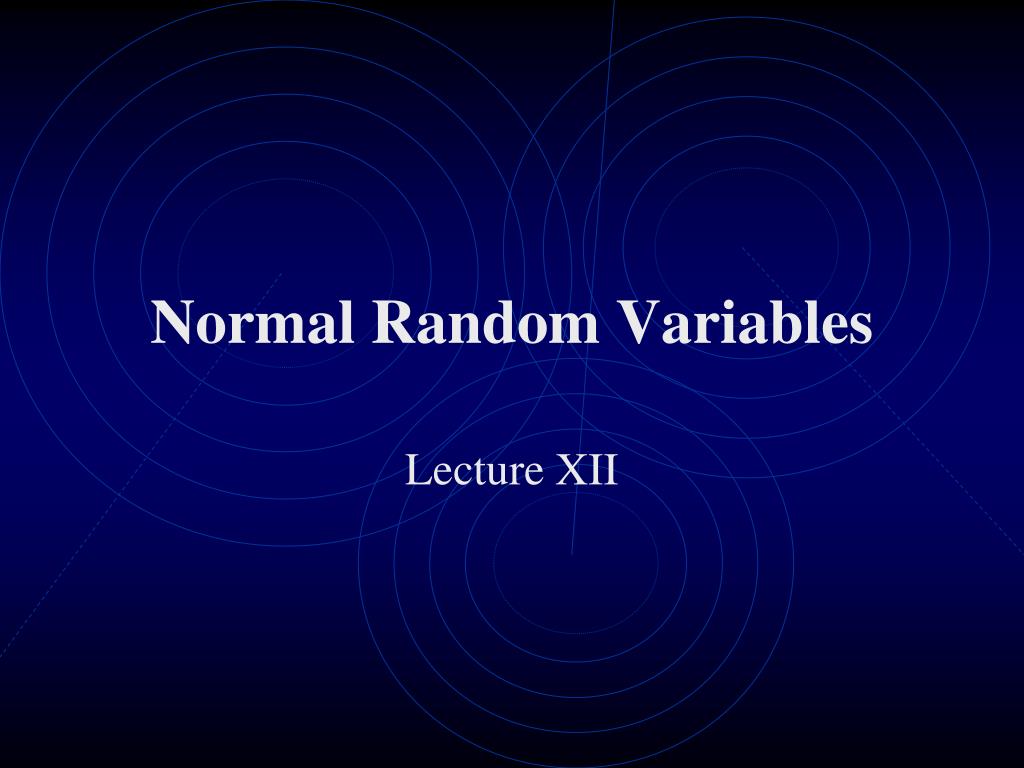 PPT - Normal Random Variables PowerPoint Presentation, free download ...