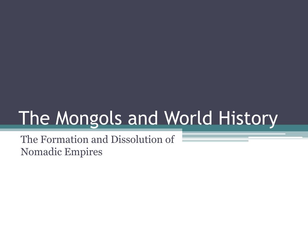 PPT - The Mongols and World History PowerPoint Presentation, free ...