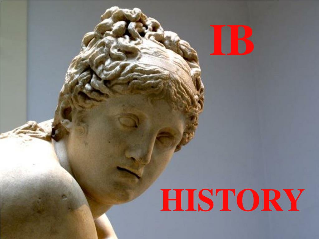 PPT - HISTORY @ IB PowerPoint Presentation, free download - ID:6439618
