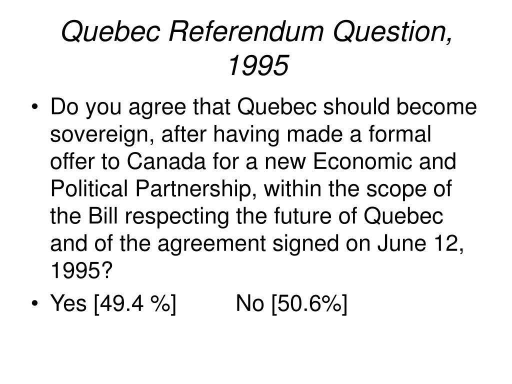 PPT - Quebec Referendum Question, 1995 PowerPoint Presentation, free ...