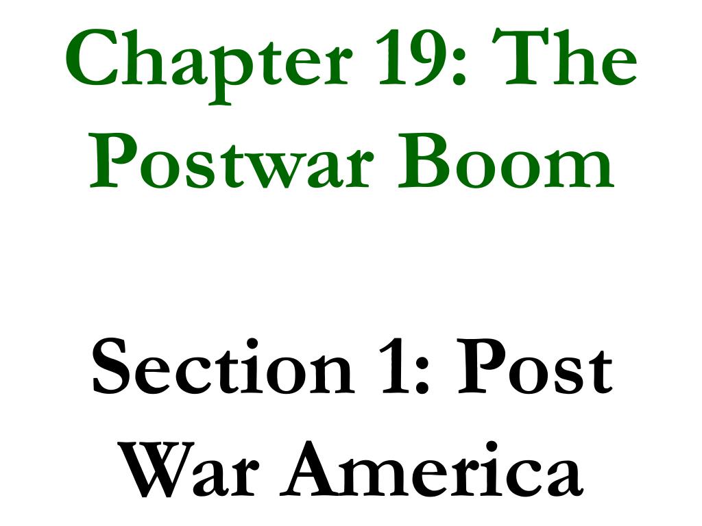 PPT - Chapter 19: The Postwar Boom Section 1: Post War America ...