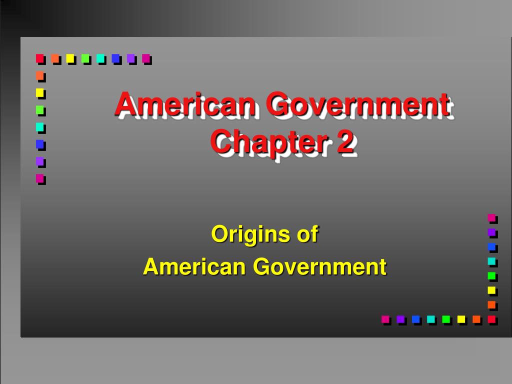 PPT - American Government Chapter 2 PowerPoint Presentation, free ...