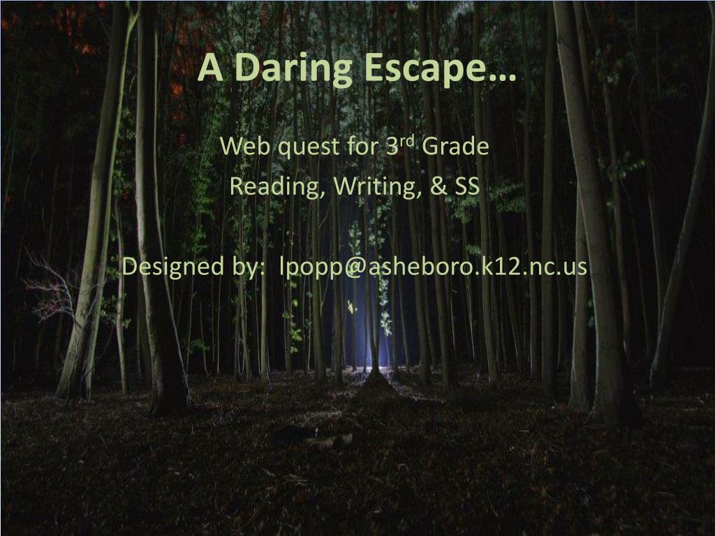 PPT - A Daring Escape… PowerPoint Presentation, free download - ID:6446420