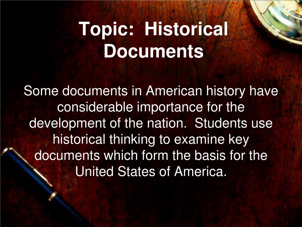 PPT - Topic: Historical Documents PowerPoint Presentation, free ...