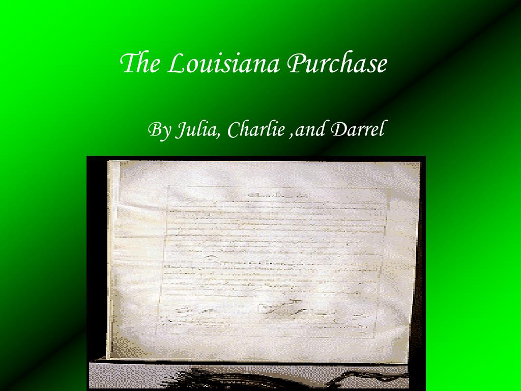 PPT - The Louisiana Purchase: Land Expansion in U.S. PowerPoint ...