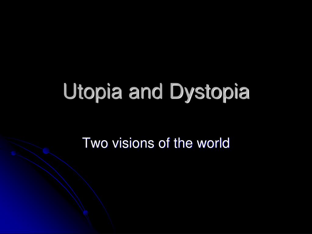 PPT - Utopia and Dystopia PowerPoint Presentation, free download - ID ...