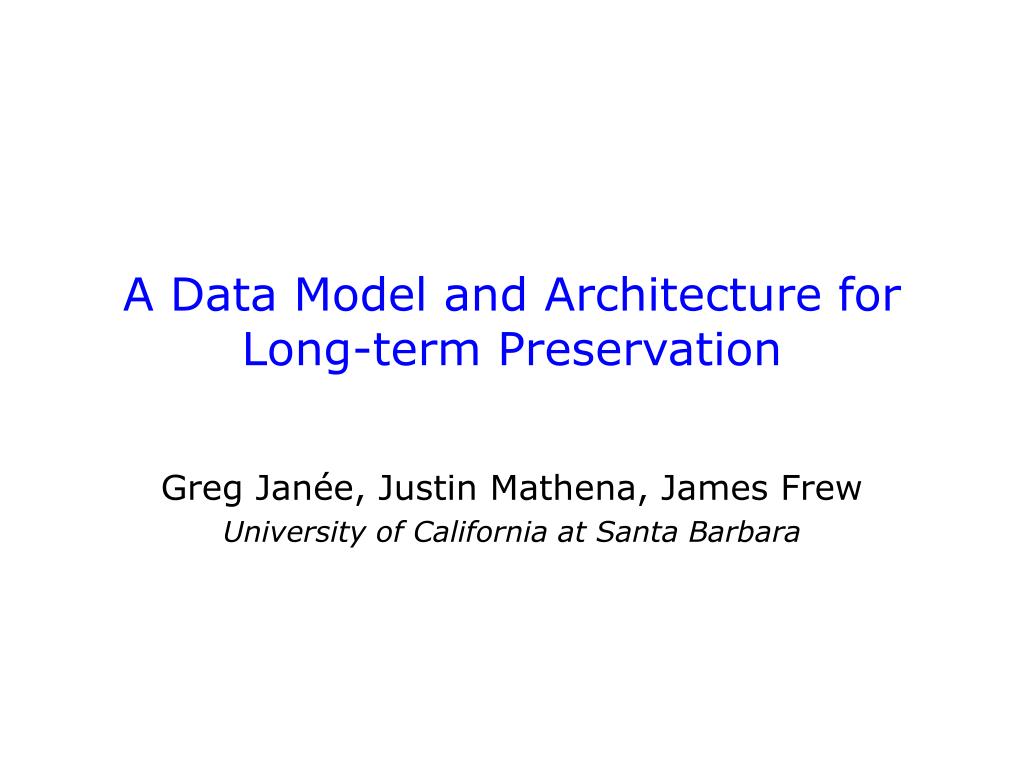 PPT - A Data Model and Architecture for Long-term Preservation ...