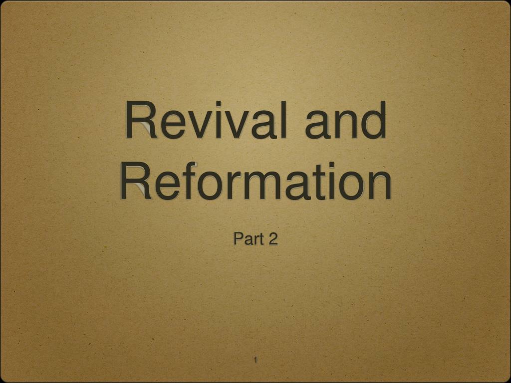 PPT - Revival and Reformation PowerPoint Presentation, free download ...