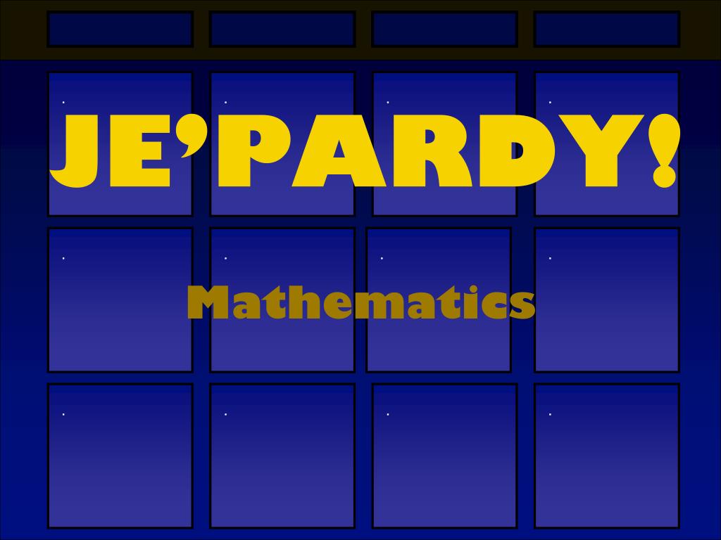 PPT - Math Jeopardy: Fractions, Decimals, Ratios, Conversions ...