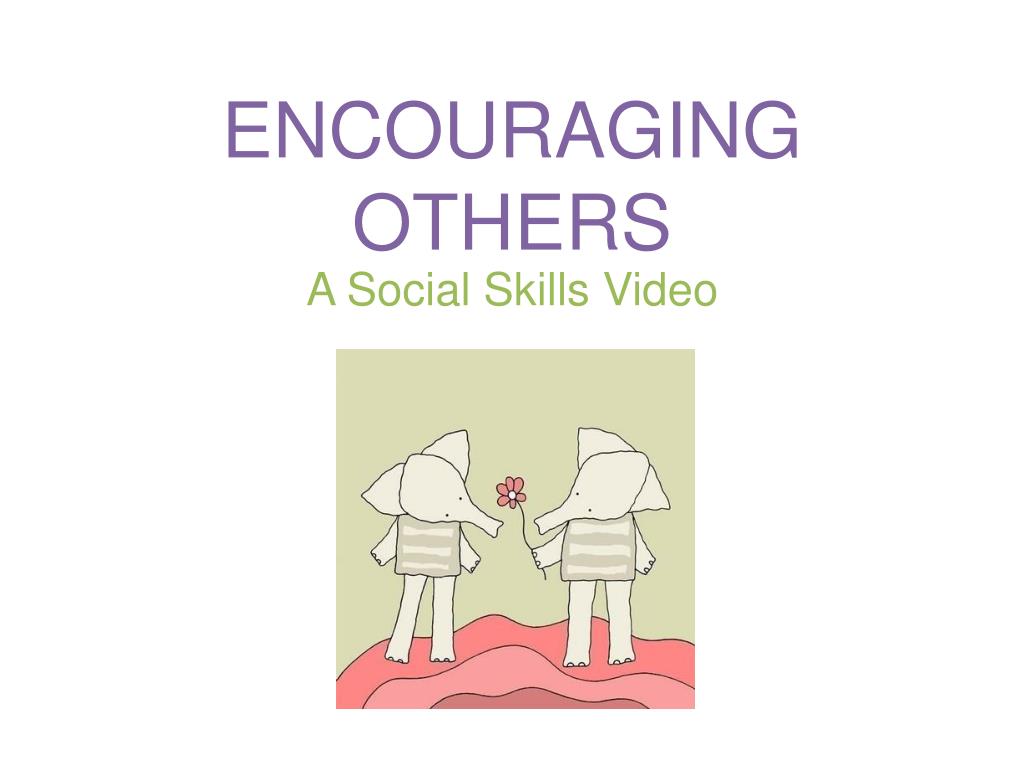 PPT - ENCOURAGING OTHERS PowerPoint Presentation, free download - ID ...