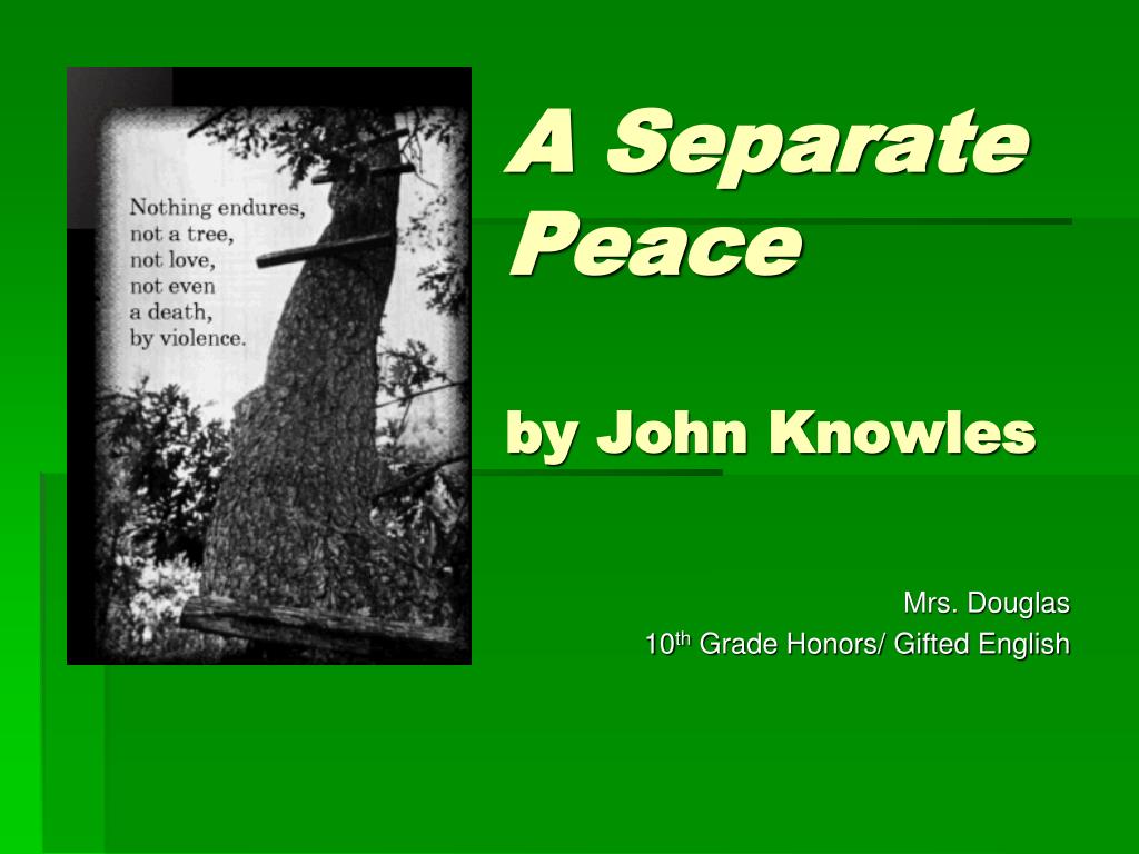 PPT - A Separate Peace by John Knowles PowerPoint Presentation, free ...