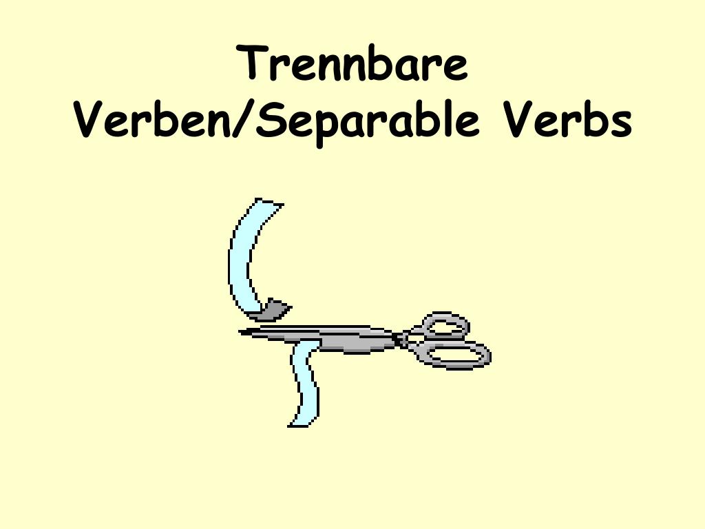 PPT - Trennbare Verben/Separable Verbs PowerPoint Presentation, free ...