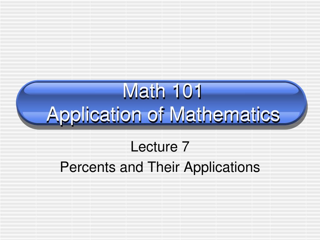 PPT - Math 101 Application of Mathematics PowerPoint Presentation, free ...