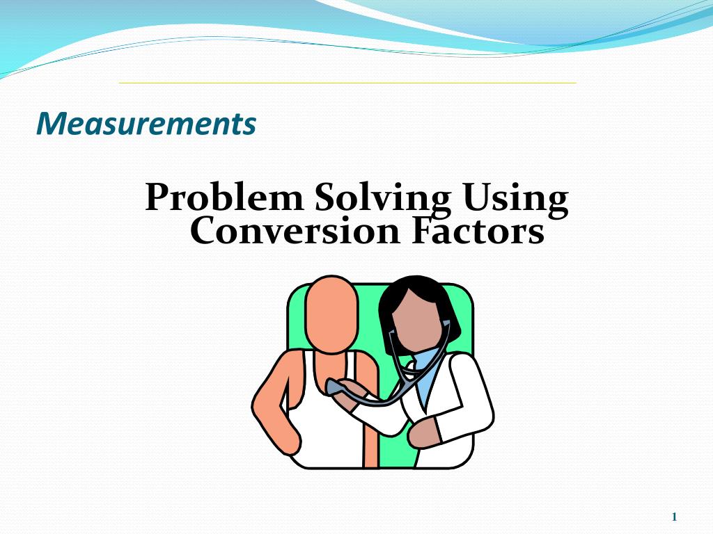 PPT - Practical Measurement Problem Solving with Conversion Factors PowerPoint Presentation - ID ...