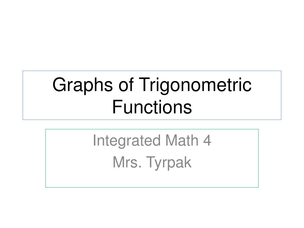 PPT - Graphs of Trigonometric Functions PowerPoint Presentation, free ...