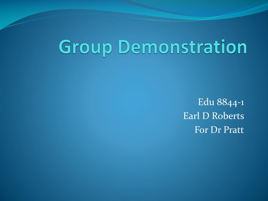 PPT - Group Demonstration PowerPoint Presentation, free download - ID ...