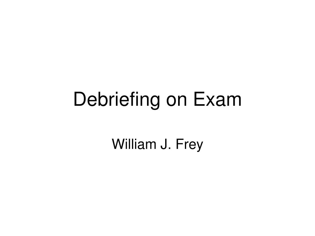 PPT - Debriefing on Exam PowerPoint Presentation, free download - ID ...