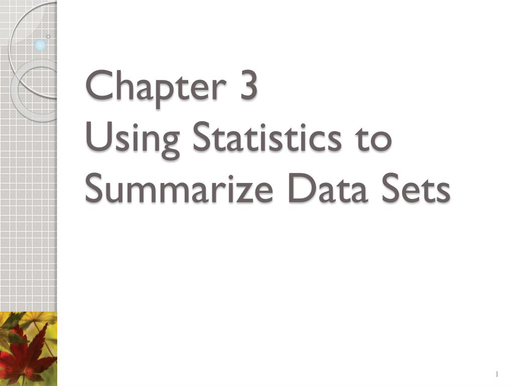 PPT - Chapter 3 Using Statistics to Summarize Data Sets PowerPoint ...