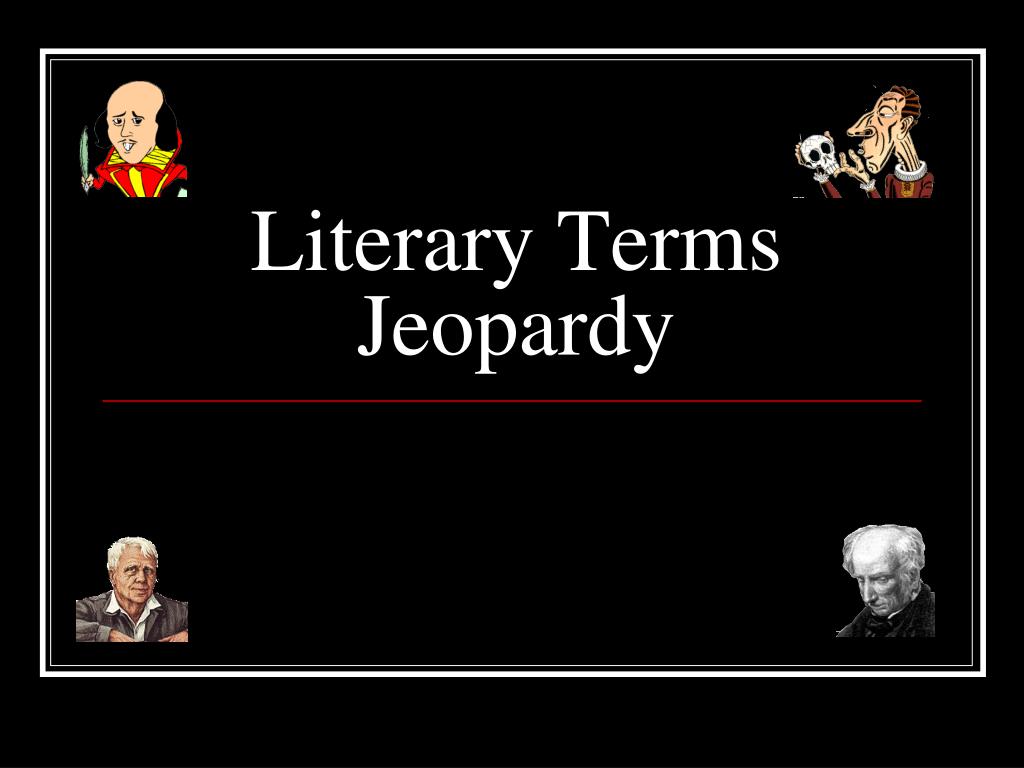 PPT - Literary Terms Jeopardy PowerPoint Presentation, free download ...