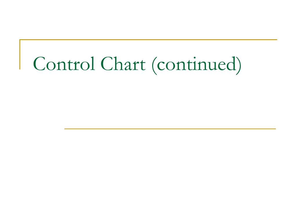 PPT - Control Chart (continued) PowerPoint Presentation, free download ...