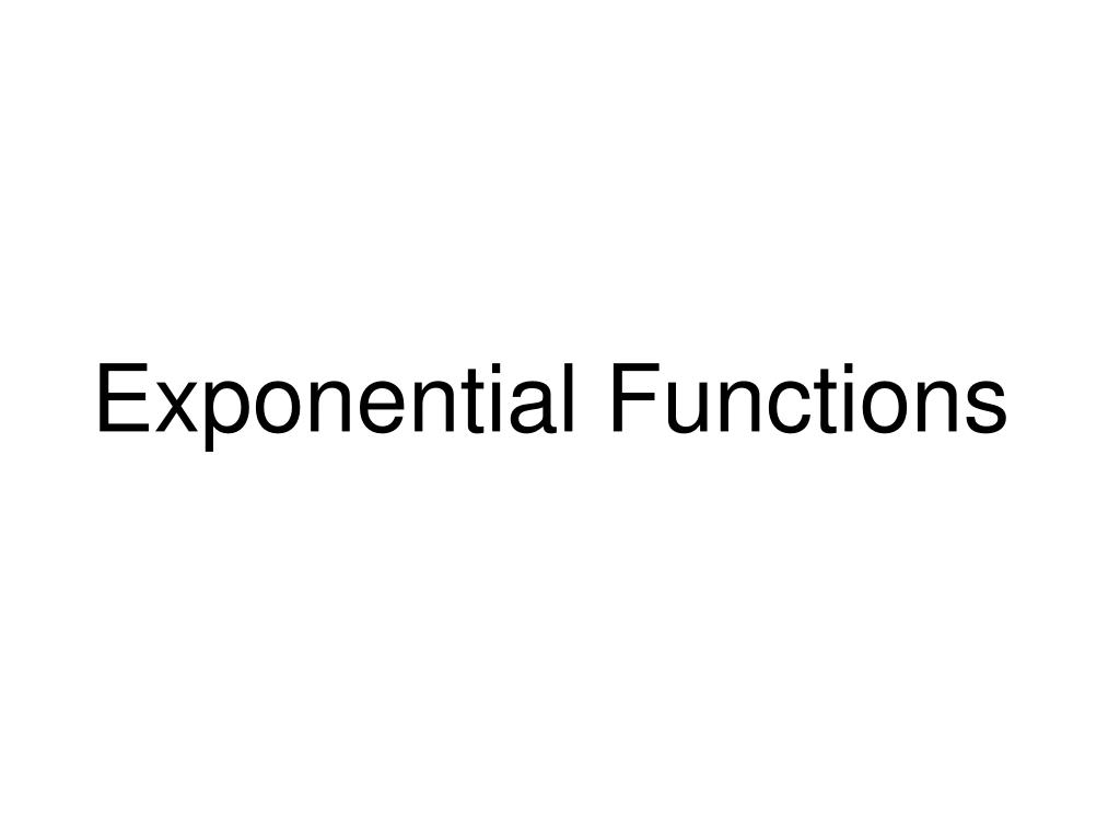 PPT - Exponential Functions PowerPoint Presentation, free download - ID ...