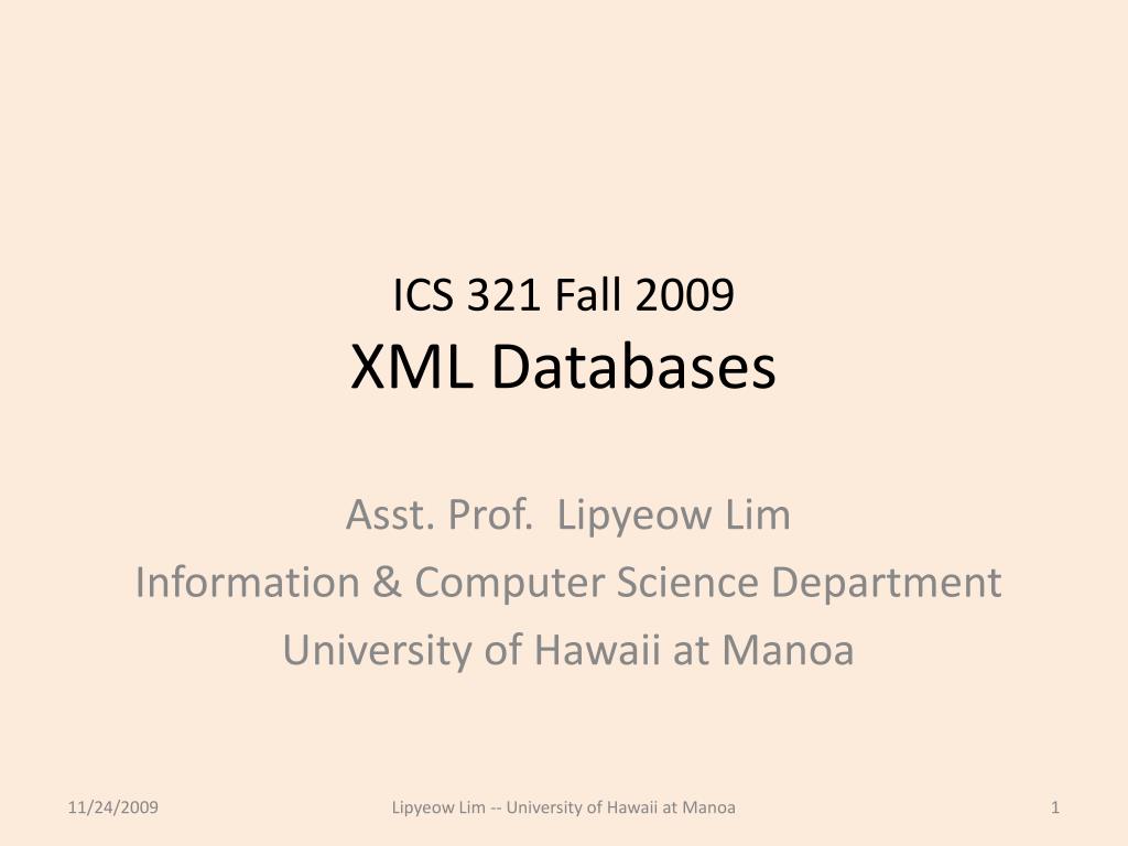 PPT - ICS 321 Fall 2009 XML Databases PowerPoint Presentation, free ...