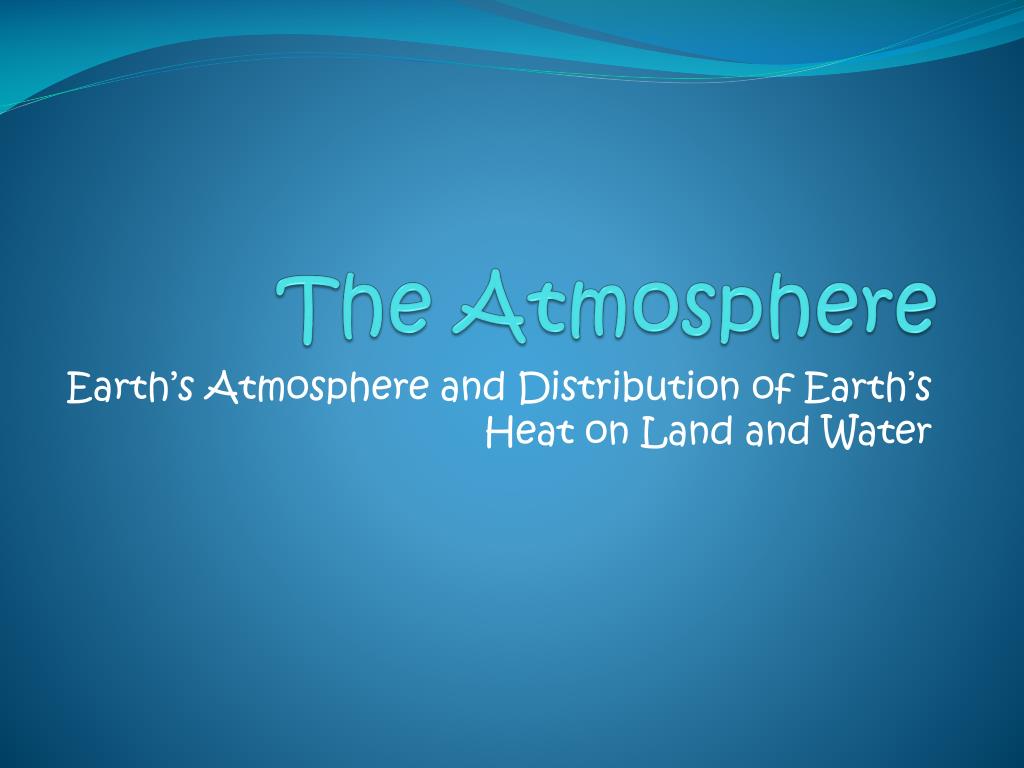 PPT - The Atmosphere PowerPoint Presentation, free download - ID:6493057