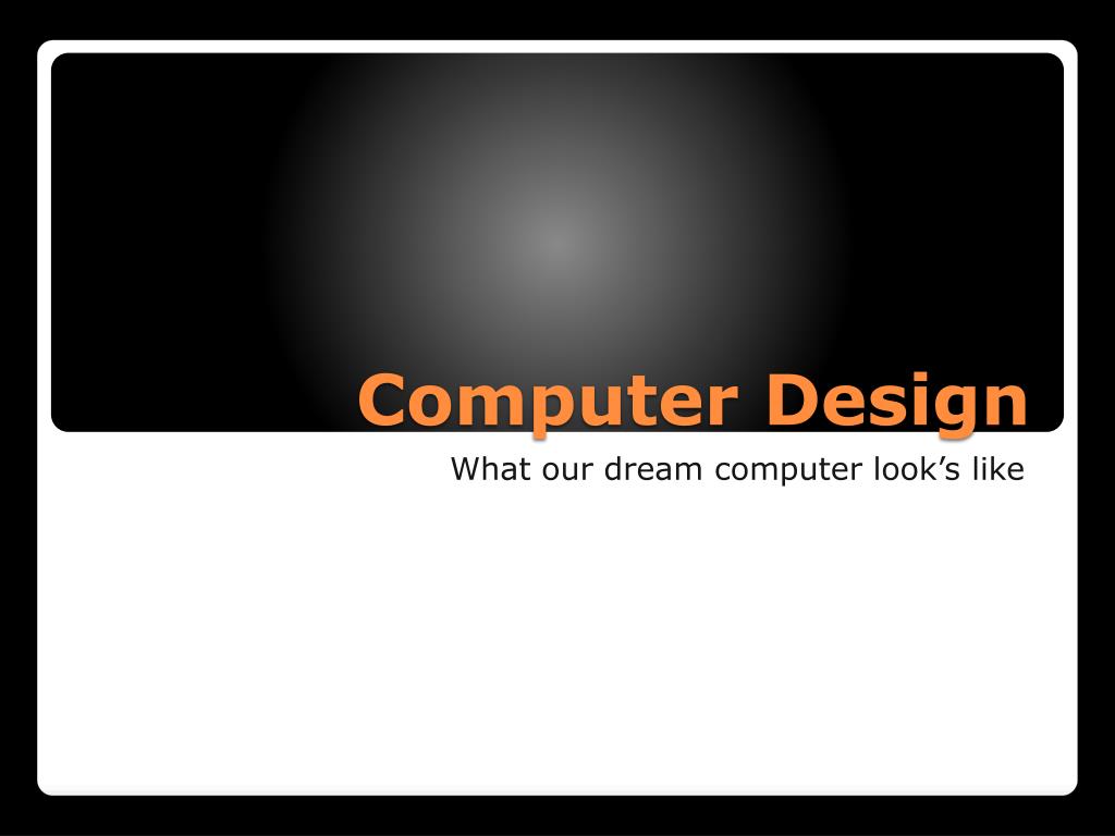 PPT - Computer Design PowerPoint Presentation, free download - ID:6493938