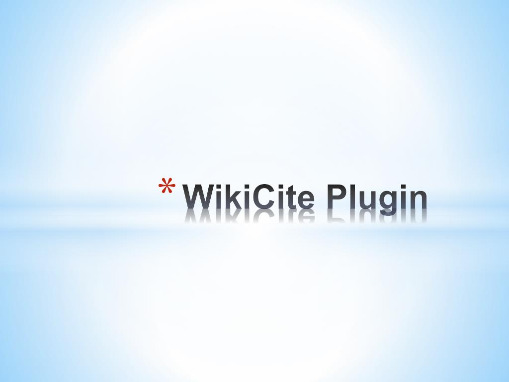PPT - WikiCite Plugin PowerPoint Presentation, free download - ID:6493953