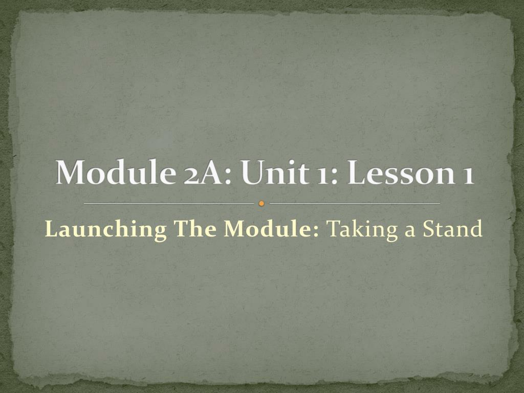 PPT - Module 2A: Unit 1: Lesson 1 PowerPoint Presentation, free ...