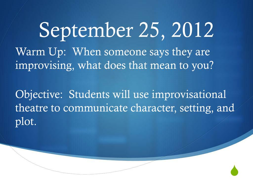 PPT - Introduction to Improvisational Theatre PowerPoint Presentation ...