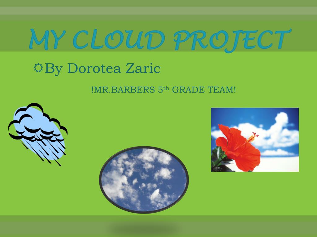 PPT - Exploring Cloud Types: A 5th Grade Project by Dorotea Zaric ...