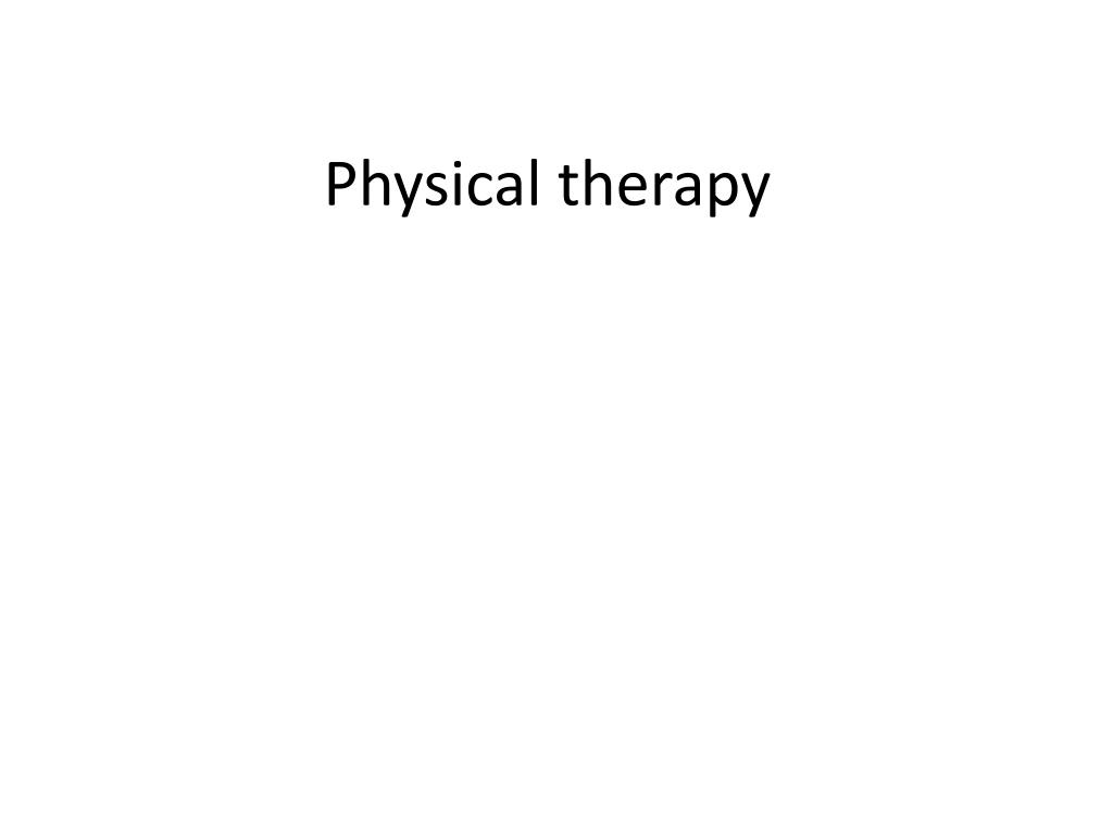 PPT - Physical therapy PowerPoint Presentation, free download - ID:6496437