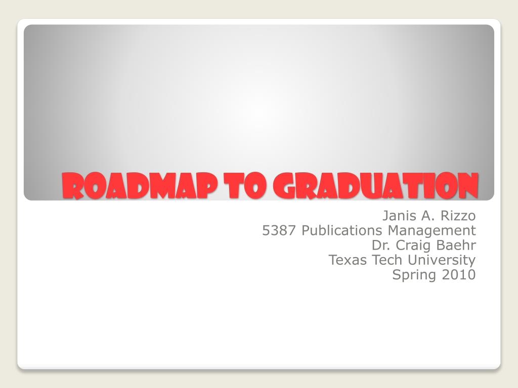 PPT - Roadmap to Graduation PowerPoint Presentation, free download - ID ...