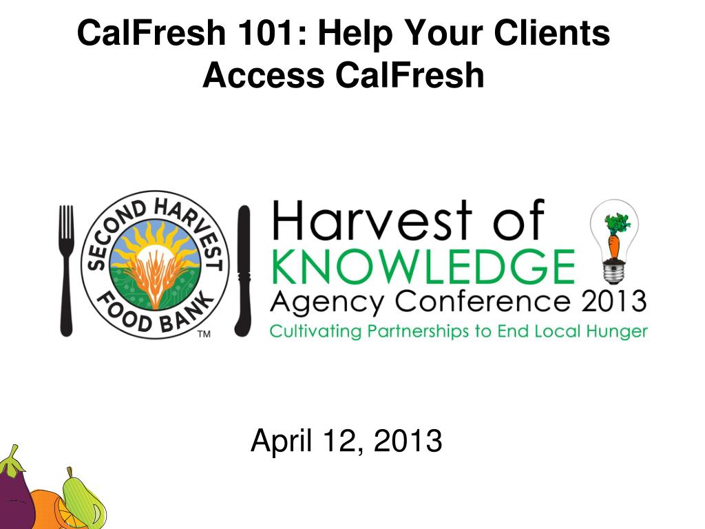 PPT - CalFresh 101: Help Your Clients Access CalFresh PowerPoint ...