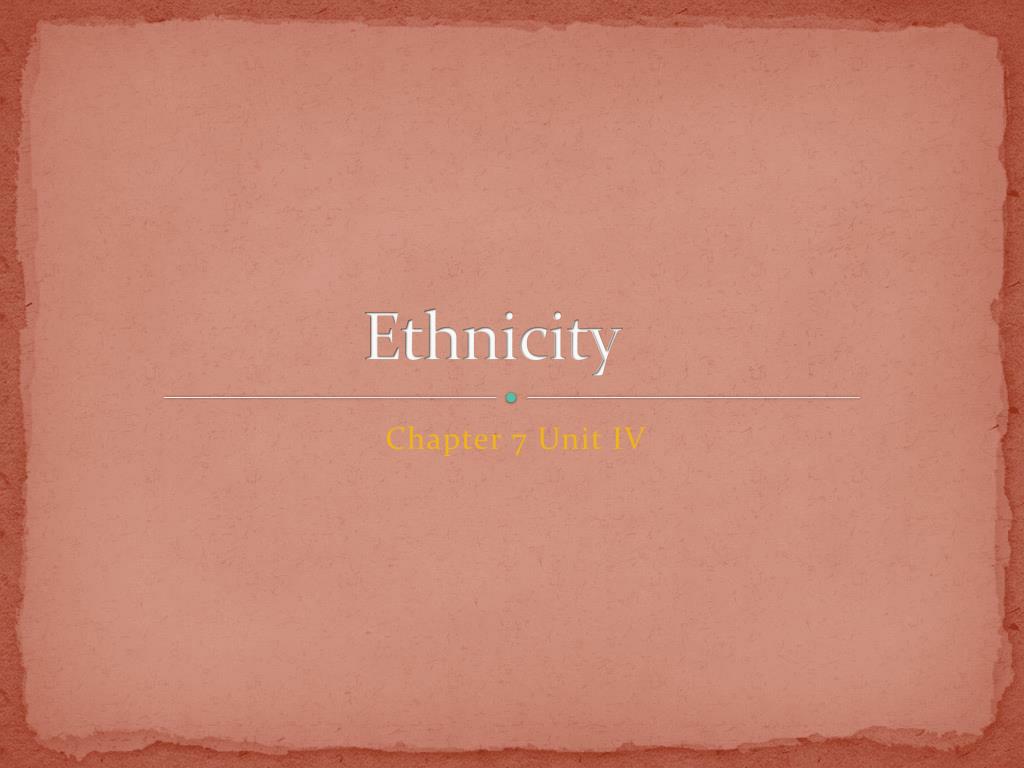 PPT - Ethnicity PowerPoint Presentation, free download - ID:6497245