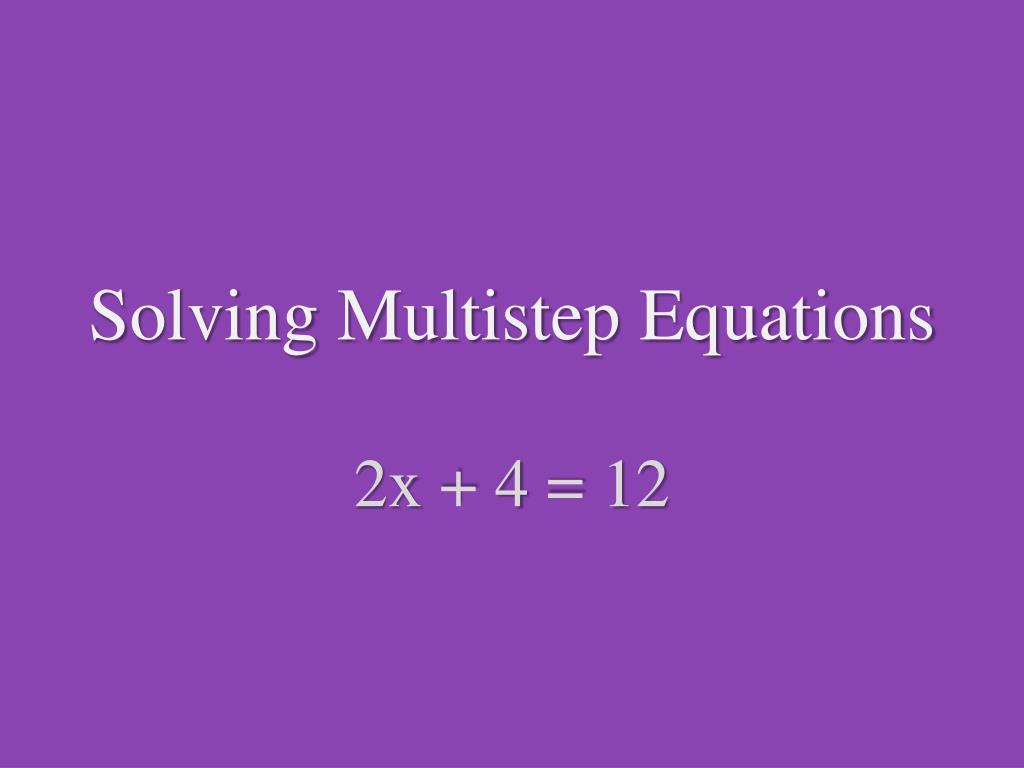 PPT - Solving Multistep Equations PowerPoint Presentation, free ...