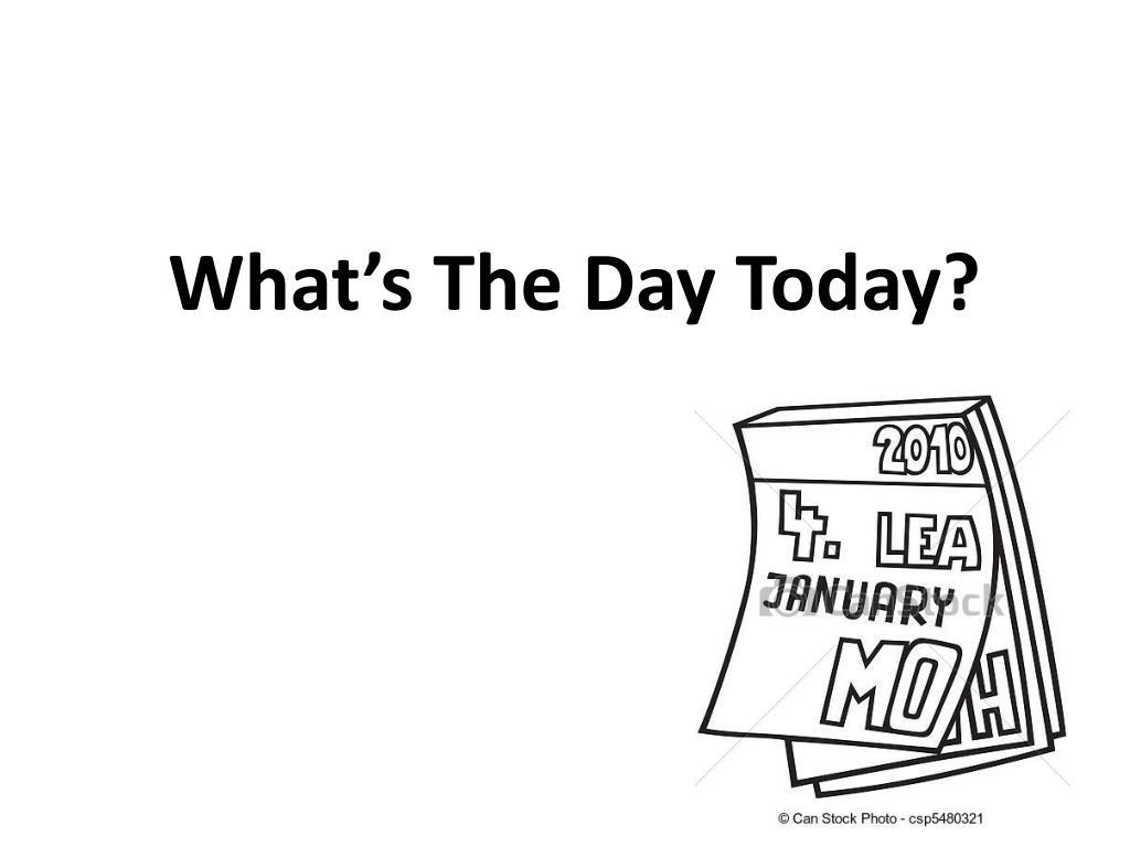 PPT - What’s The Day Today? PowerPoint Presentation, free download - ID ...