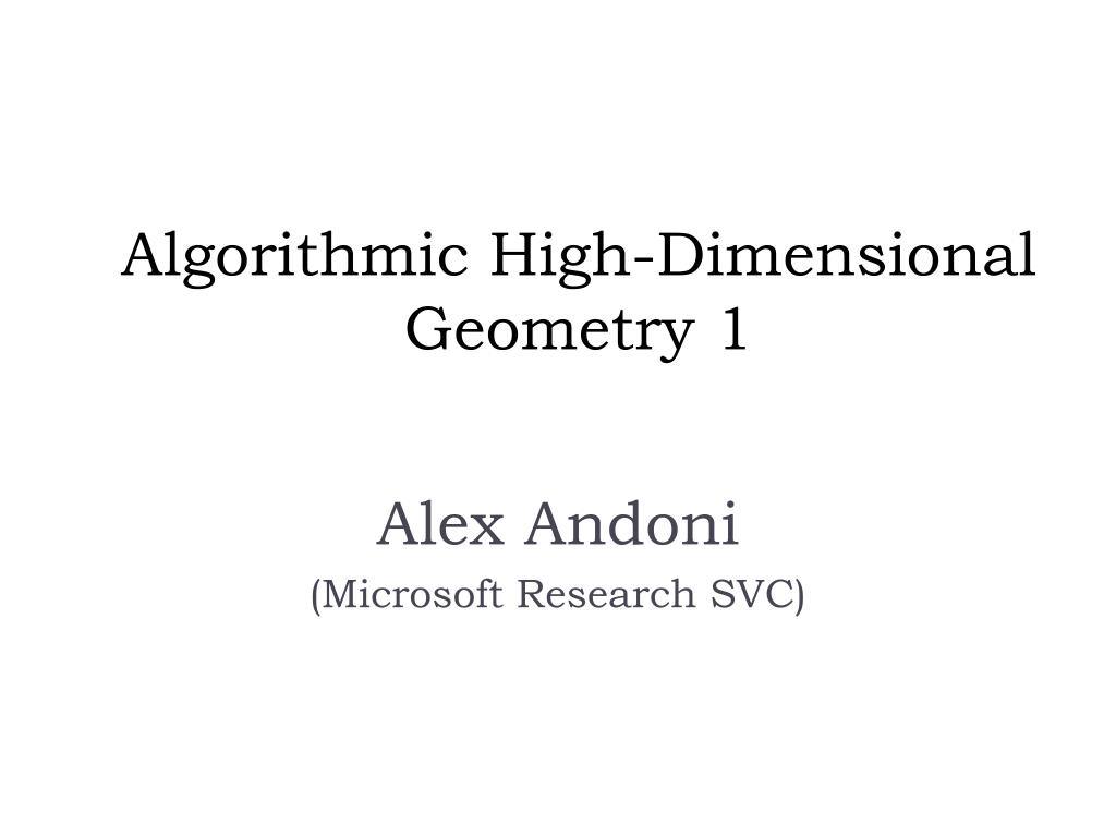 PPT - Algorithmic High-Dimensional Geometry 1 PowerPoint Presentation ...