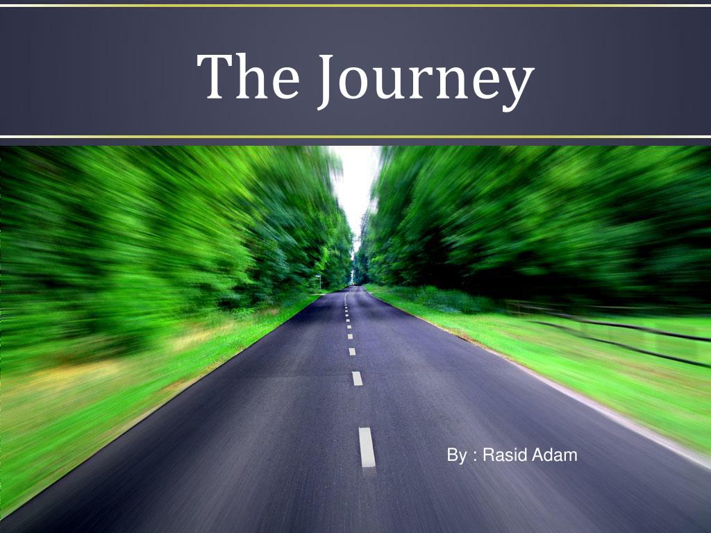 PPT - The Journey PowerPoint Presentation, free download - ID:6498875
